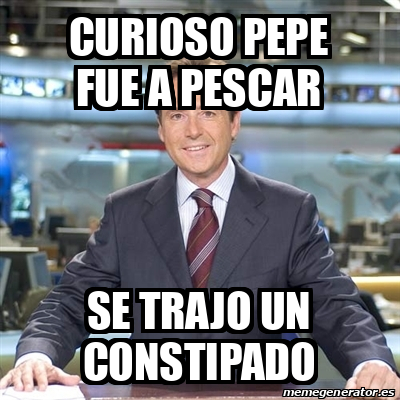 Meme Matias Prats - Curioso pepe fue a pescar Se trajo un constipado ...