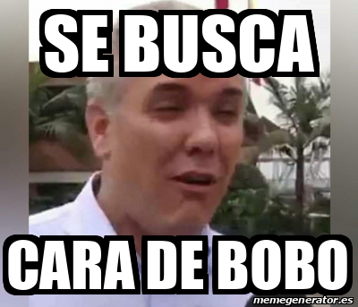 Meme Personalizado - SE BUSCA CARA DE BOBO - 32175984