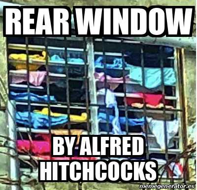 Meme Personalizado - Rear Window By Alfred Hitchcocks - 32176001