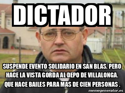 Meme Personalizado - Dictador Suspende evento solidario en san Blas ...