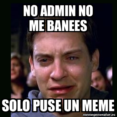 Meme crying peter parker - no admin no me banees solo puse un meme ...