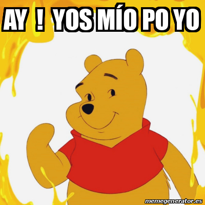 Meme Personalizado - Ay ! yos mío po yo - 32178474