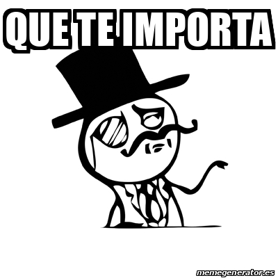 Meme Feel Like A Sir - que te importa - 32178498