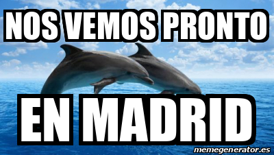 Meme Personalizado - nos vemos pronto en madrid - 32179104