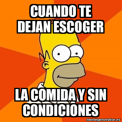 Meme Homer - cuando te dejan escoger la comida y sin condiciones - 32179552