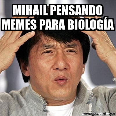 Meme Jackie Chan - Mihail pensando memes para biología - 32179984