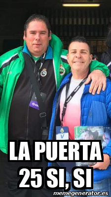 Meme Personalizado - La puerta 25 si, si - 32180177