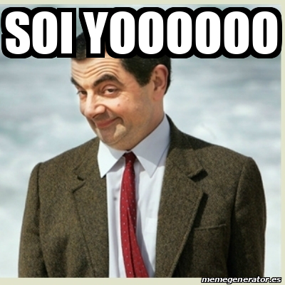 Meme Mr Bean - soi yoooooo - 32181520