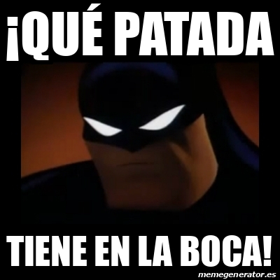 Meme Disapproving Batman - ¡Qué patada tiene en la boca! - 32182292