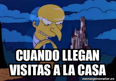 Meme Personalizado - cuando llegan visitas a la casa - 32182475
