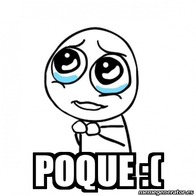 Meme Por favor - poque :( - 32183112