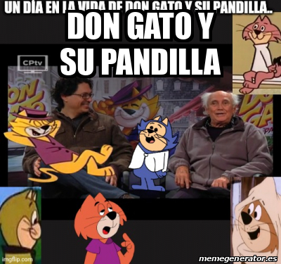 Meme Personalizado - Don Gato y su pandilla - 32183209