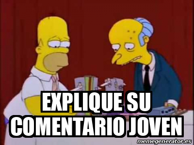 Meme Personalizado - explique su comentario joven - 32184392