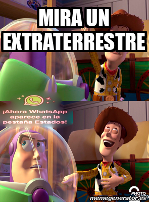 Meme Personalizado - MIRA UN EXTRATERRESTRE - 32184459