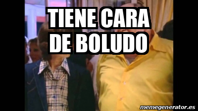 Meme Personalizado - tiene cara de boludo - 32185067