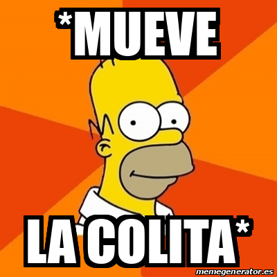 Meme Homer - *Mueve La colita* - 32185993