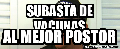 Meme Personalizado - Subasta de vacunas Al mejor postor - 32186230