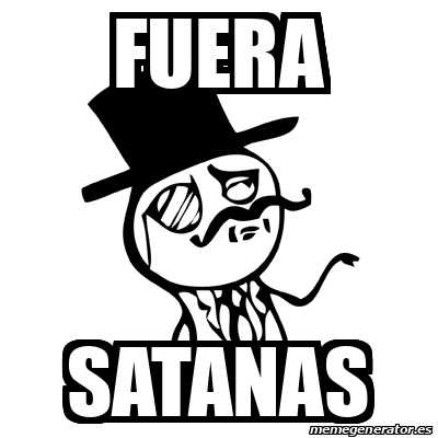 Meme Feel Like A Sir - Fuera Satanas - 32186541