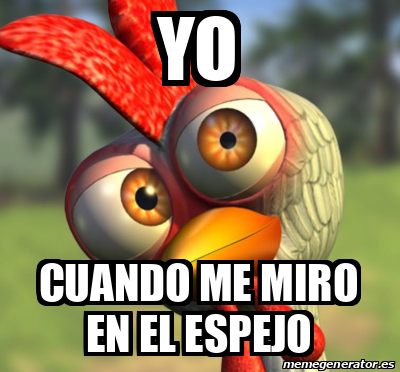 Meme Personalizado - Yo Cuando me miro en el espejo - 32186605