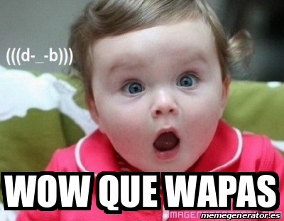 Meme Personalizado - wow que wapas - 32189765