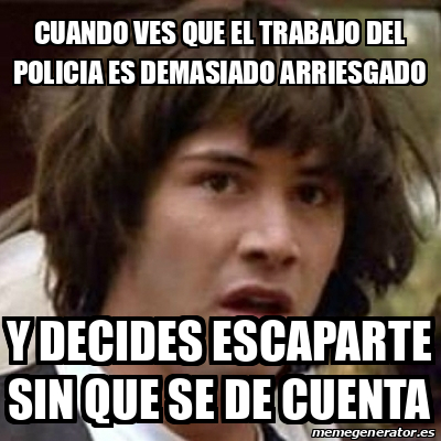 Meme Keanu Reeves - Cuando ves que el trabajo del policia es demasiado ...