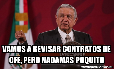 Meme Personalizado - Vamos a revisar contratos de CFE, Pero nadamas ...