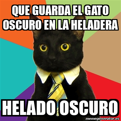 Meme Business Cat - QUE GUARDA EL GATO OSCURO EN LA HELADERA HELADO ...