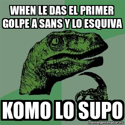 Meme Filosoraptor - When le das el primer golpe a sans y lo esquiva ...