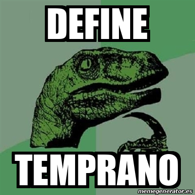 Meme Filosoraptor - define temprano - 32195187