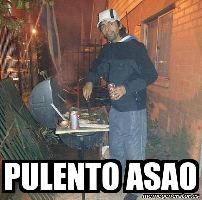 Meme Personalizado - Pulento asao - 32197261