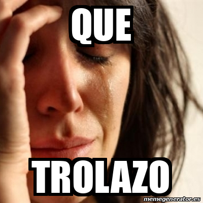 Meme Problems - Que trolazo - 32197415