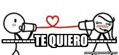 Meme Personalizado - --------te quiero------- - 32197809