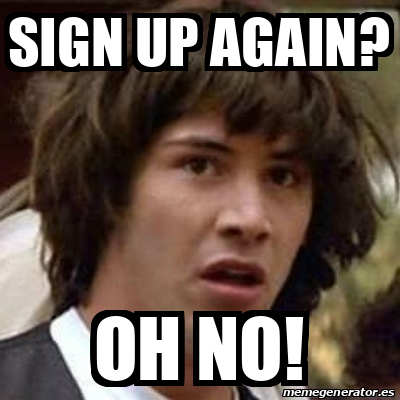 Meme Keanu Reeves - SIGN UP AGAIN? Oh NO! - 32198096