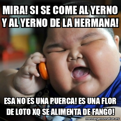 Meme fat chinese kid - Mira! Si se come al yerno y al yerno de la ...