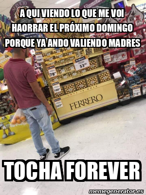 Meme Personalizado - A qui viendo lo que me Voi haorrar el próximo ...