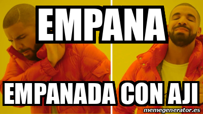 Meme Personalizado - empana empanada con aji - 32199642