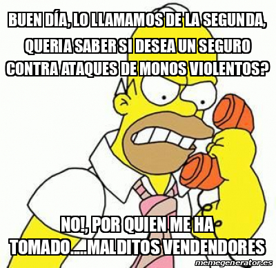 Meme Personalizado - Buen día, lo llamamos de la Segunda, queria saber ...