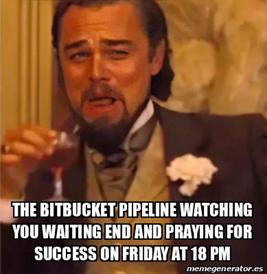 Meme Personalizado - The bitbucket pipeline watching you waiting end ...