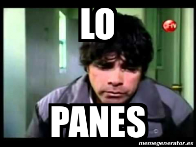 Meme Personalizado - Lo Panes - 32023626