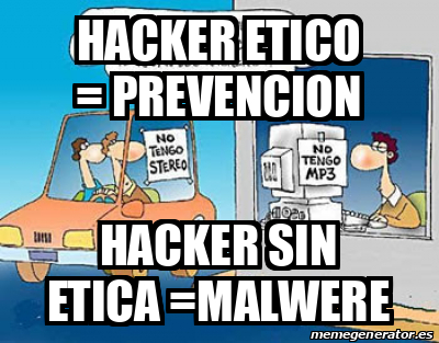 Meme Personalizado - hacker etico = prevencion hacker sin etica ...