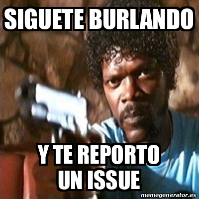 Meme Pulp Fiction - siguete burlando y te reporto un issue - 32024418