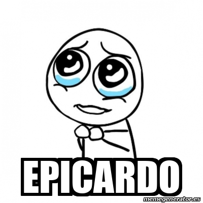 Meme Por favor - Epicardo - 32025041