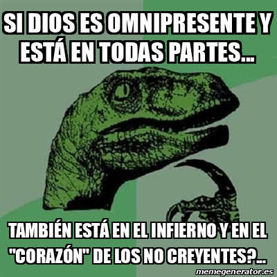 Meme Filosoraptor - Si dios es omnipresente y está en todas partes ...