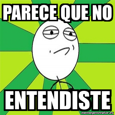 Meme Challenge Accepted - parece que no entendiste - 32026693