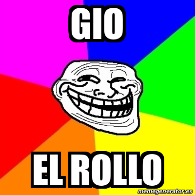 Meme Troll - Gio El rollo - 32027335