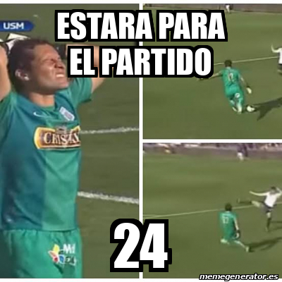 Meme Personalizado - Estara para el partido 24 - 32028651