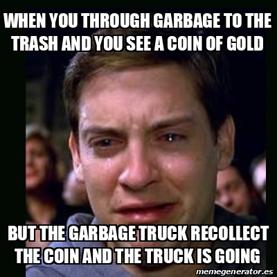 Meme crying peter parker - when you through garbage to the trash and ...