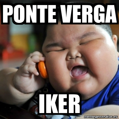 Meme fat chinese kid - ponte verga iker - 32029803