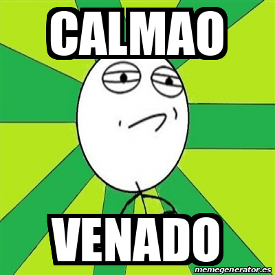 Meme Challenge Accepted - calmao venado - 32029846