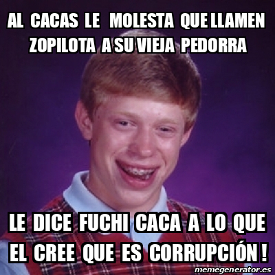 Meme Bad Luck Brian - al cacas le molesta que llamen zopilota a su ...